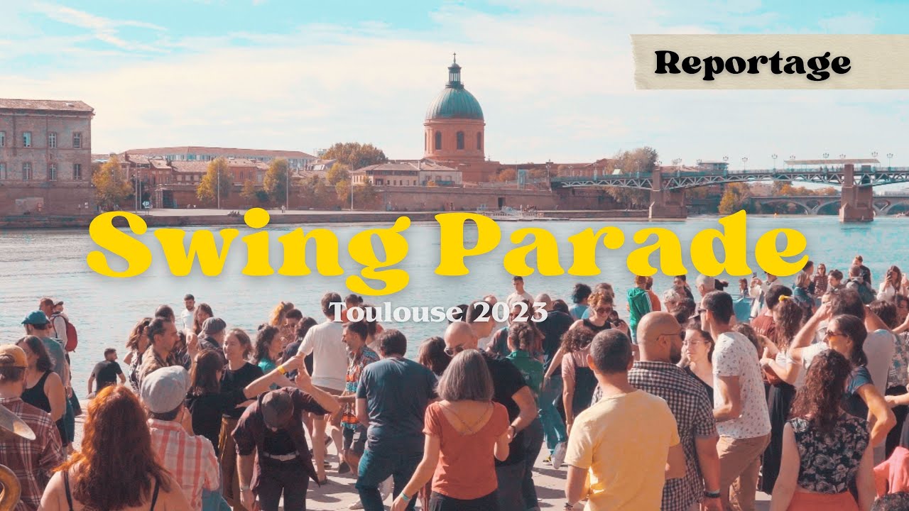 15 👁️‍🗨️ SWING PARADE | Toulouse 2023 | Reportage - YouTube