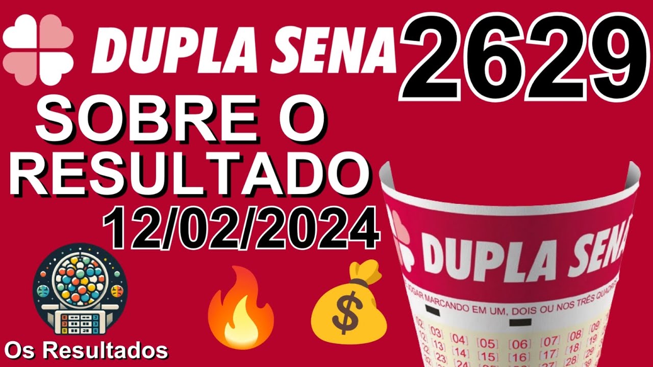 🍀 Sobre o Resultado Dupla Sena 2629, confira a Dupla Sena de hoje 12/02 ...