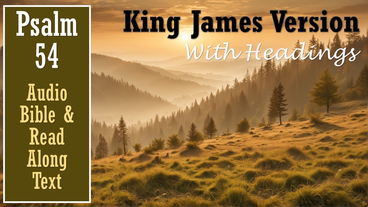 Psalm 54 | KJV AUDIO BIBLE (With Text & Images) - YouTube