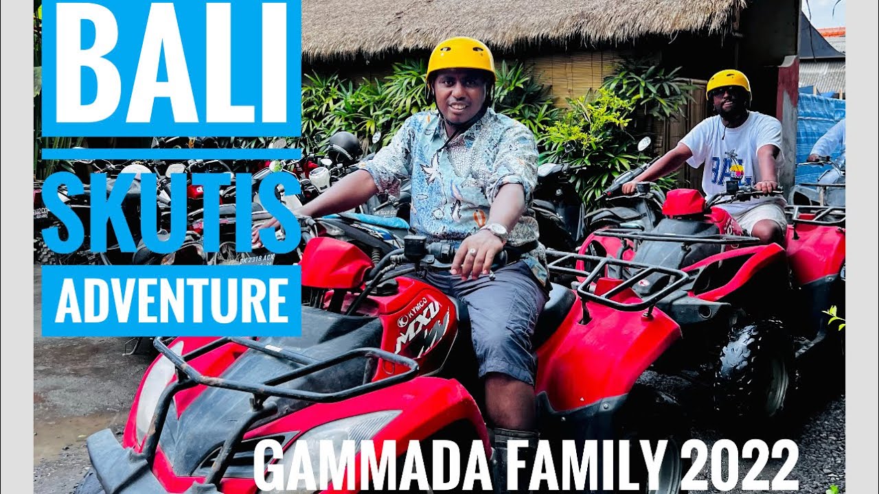 Gammadaa Family Father Bali Skutis Adventure Indonesia Visit 2022 - YouTube