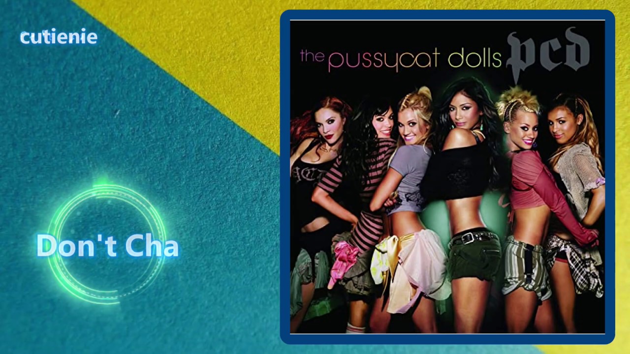 【西洋歌曲】 🎵 Don't Cha - The Pussycat Dolls - YouTube