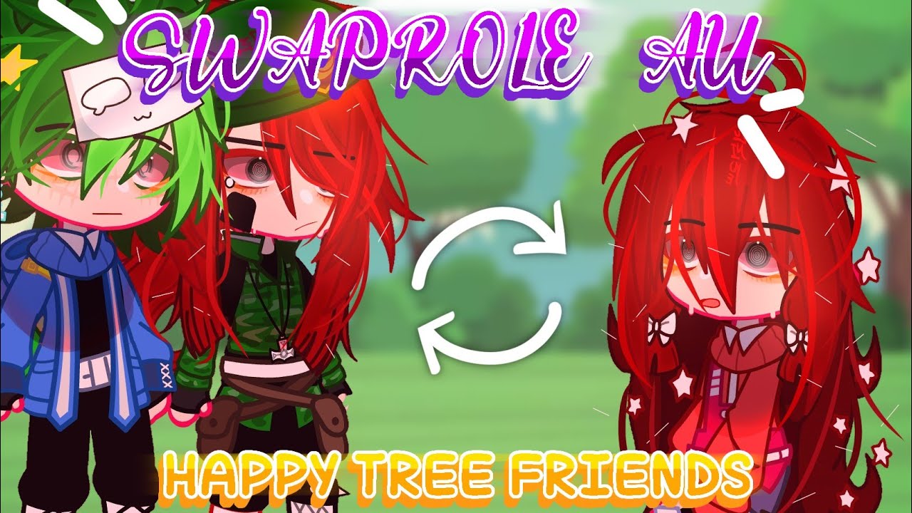 "SWAPROLE AU"//HTFxGachaclub//FlippyxFlaky🤧💕💕 - YouTube