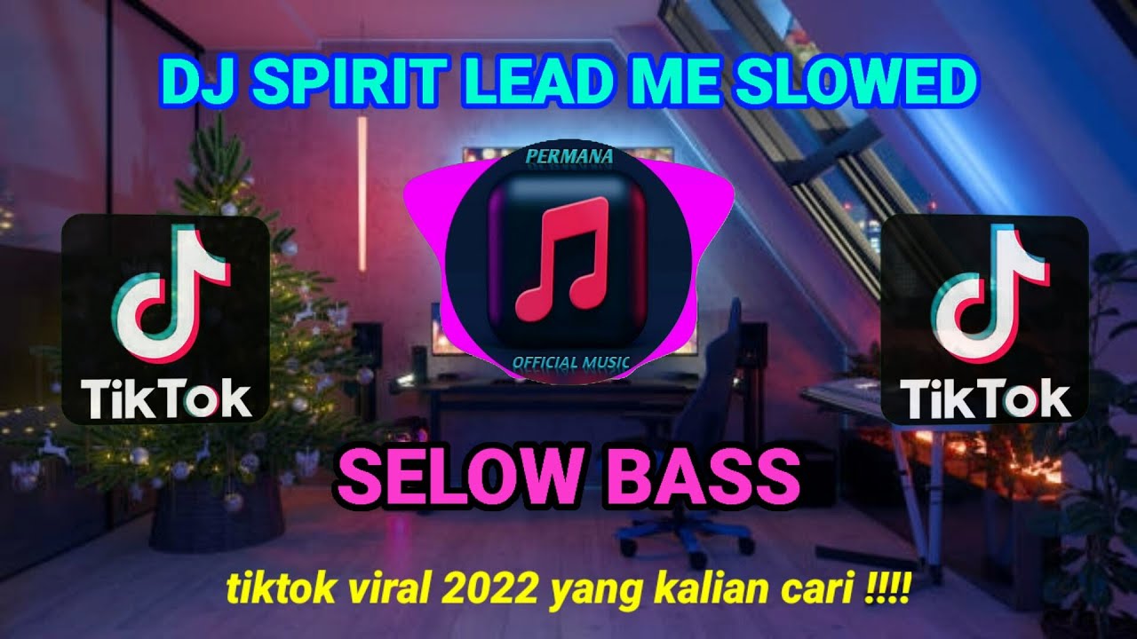 DJ SPIRIT LEAD ME SLOWED | DJ TERBARU 2022 | VIRAL TIKTOK 2022 ...