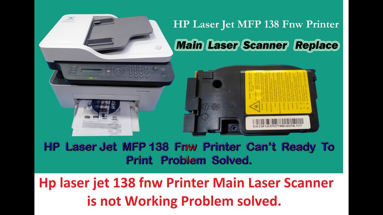 HP laser jet 138 fnw printer main laser scanner is not working problem ...