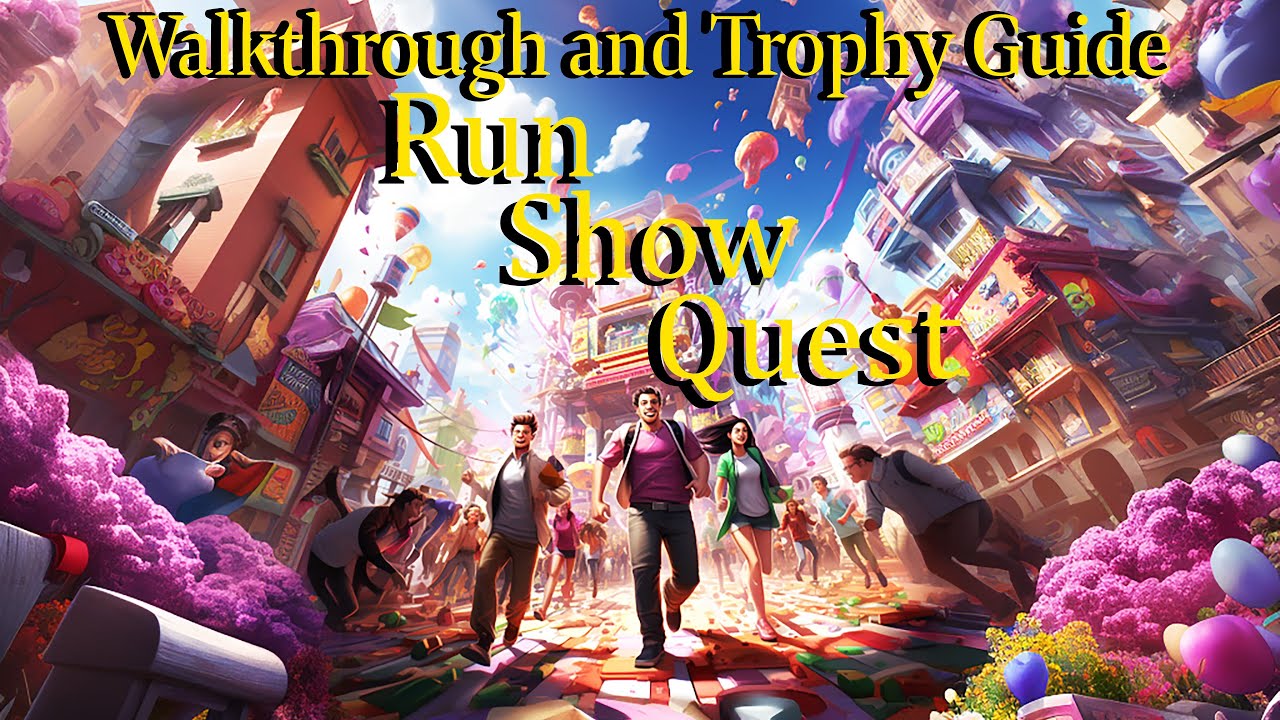 Run Show Quest - Walkthrough | Trophy Guide | Achievement Guide - YouTube