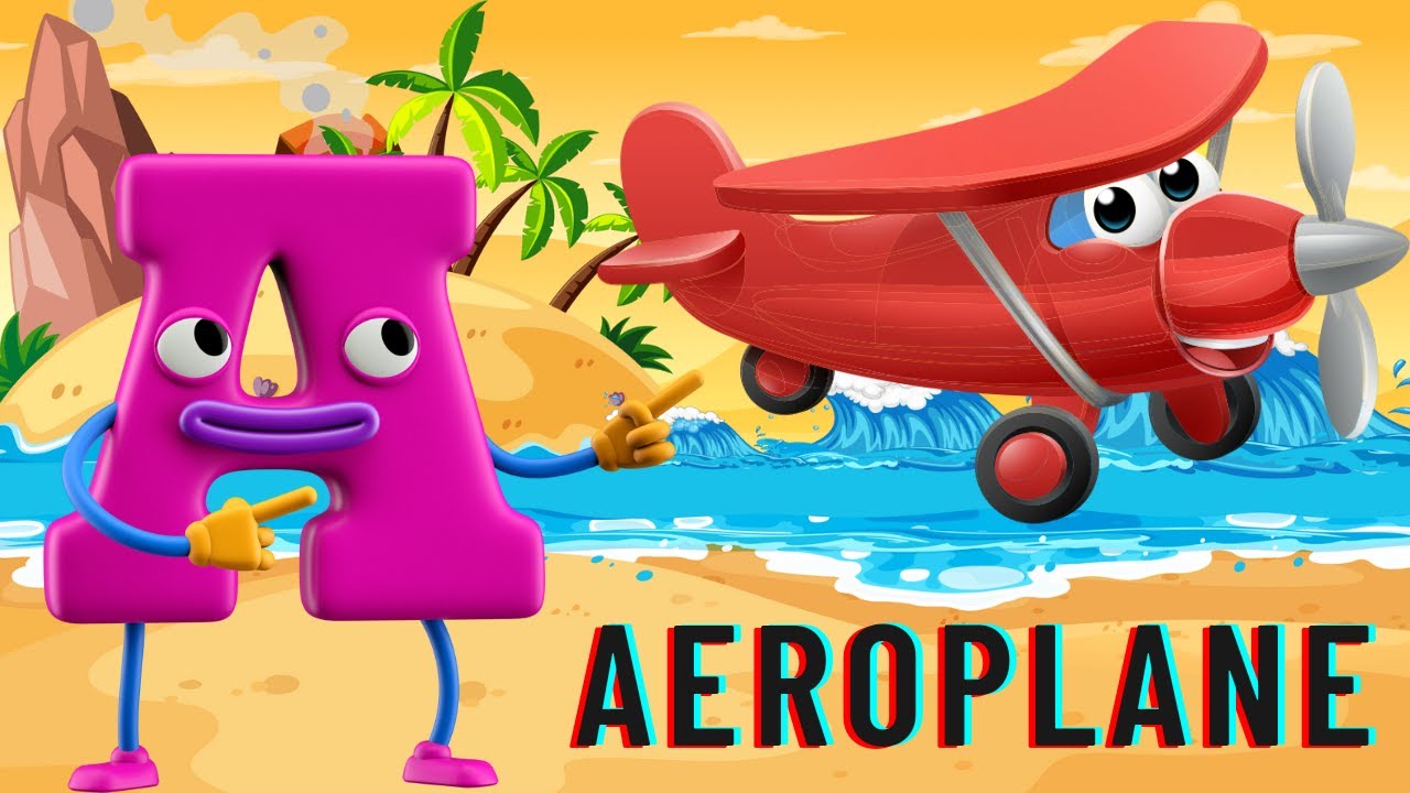 A to Z Alphabet For Kids, A For Aeroplane - B For Balloon, Abc Phonic ...