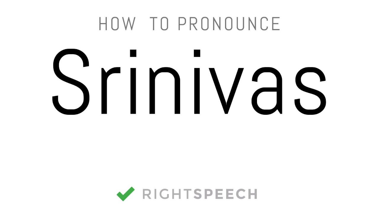 Srinivas - How to pronounce Srinivas - Indian Boy Name - YouTube