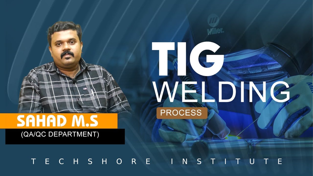 TIG Welding Process | What is TIG Welding? (GTAW) | Techshore Institute ...