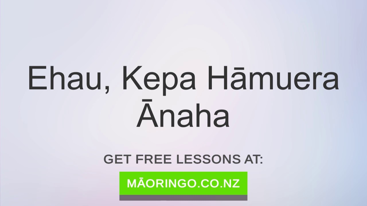 How to say " Ehau, Kepa Hāmuera Ānaha " in te reo Māori (proper ...