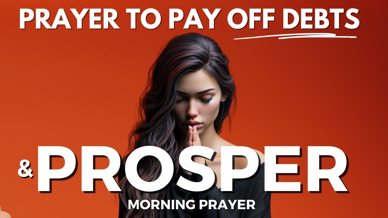 Prayer To Pay OFF DEBTS AND PROSPER FINANCIALLY | PSALM 3 (Powerful Prayer To Start Your Day ...