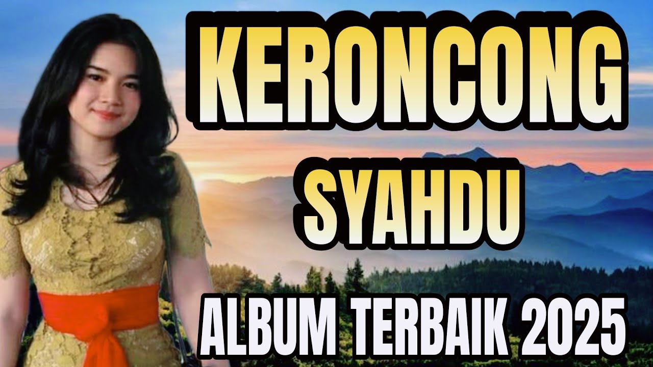 KERONCONG SYAHDU ALBUM TERBAIK 2025 - YouTube
