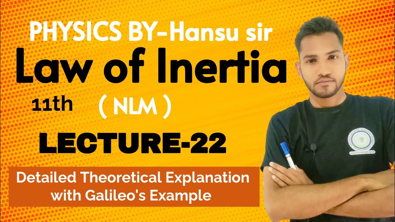 Lect-22/Force , Law's of Inertia/NLM #lawsofmotion #physicsbyhansusir # ...
