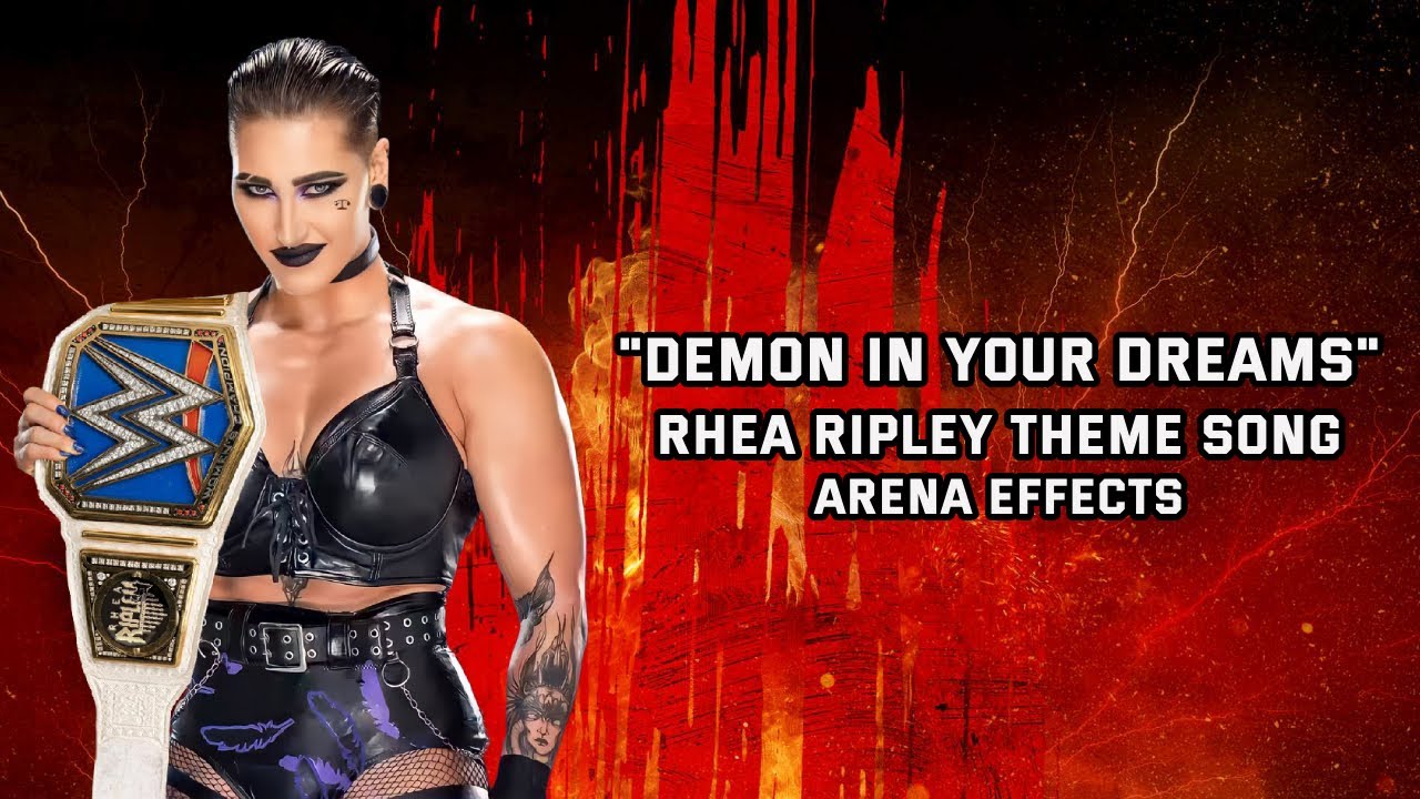 DEMON IN YOUR DREAMS | RHEA RIPLEY THEME SONG + ARENA EFFECTS - YouTube