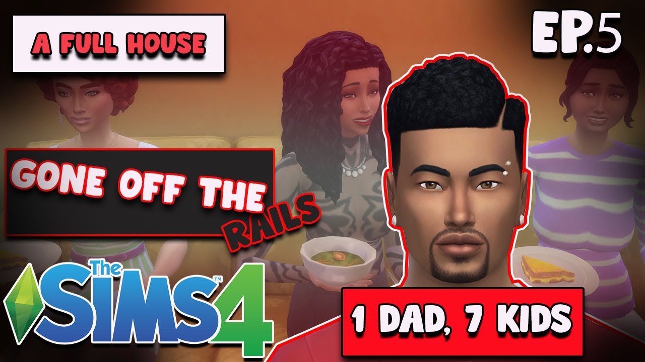 Sims 4 Single Dad Challenge 1 Dad 7 Kids Lets Play A Full House Part 5 ...