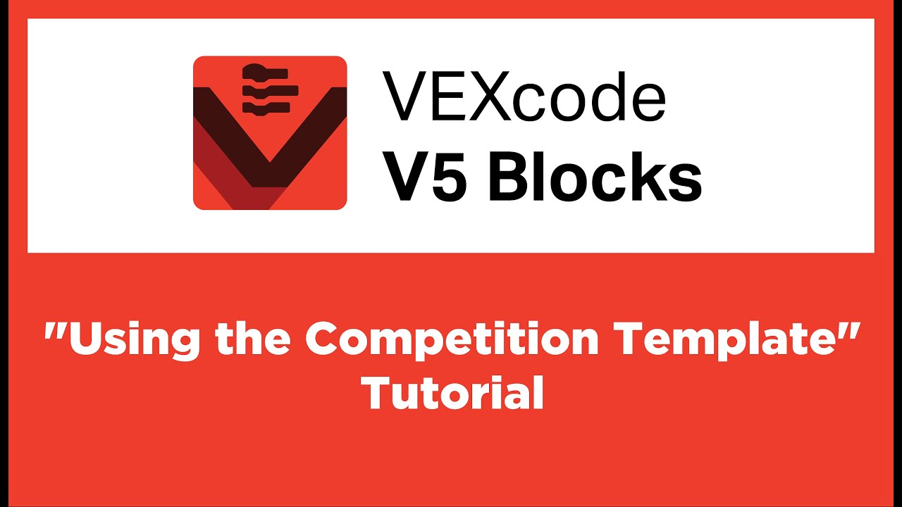 VEXcode V5 Blocks - "Using the Competition Template" Tutorial - YouTube
