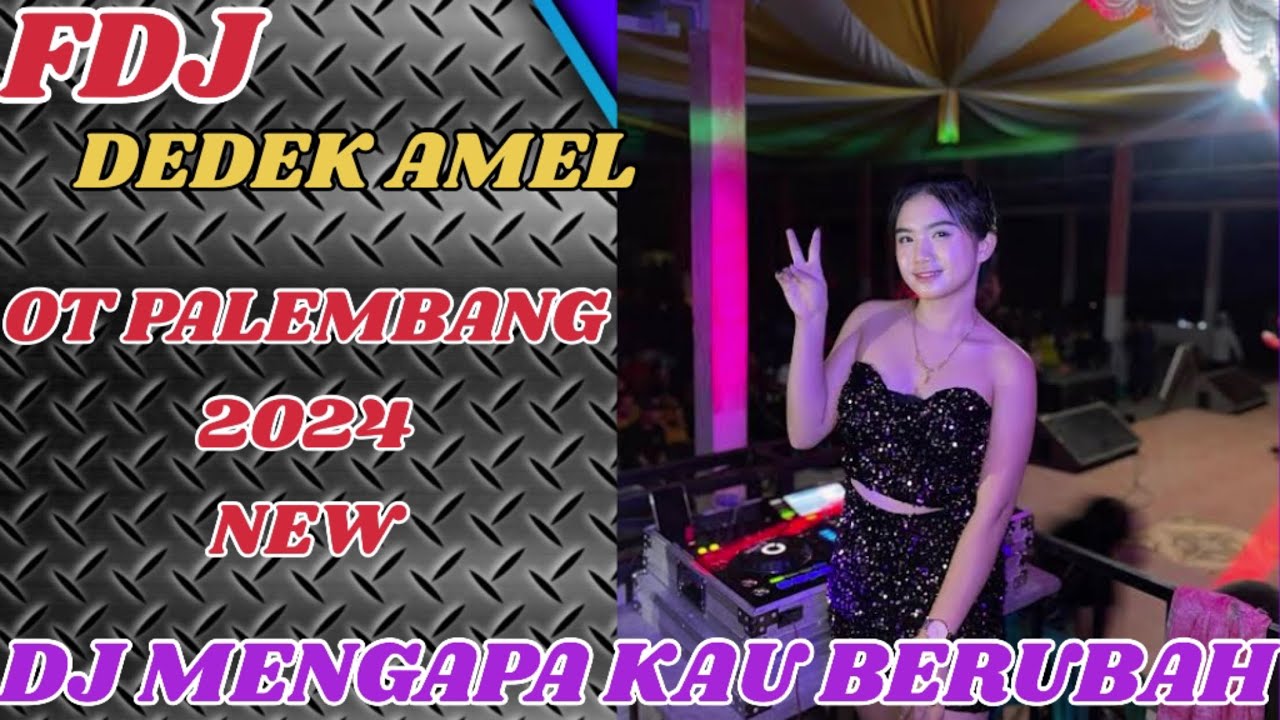 OT PALEMBANG 2024 || FDJ DEDEK AMEL || DJ MENGAPA KAU BERUBAH|| GASSKEN CS!! - YouTube