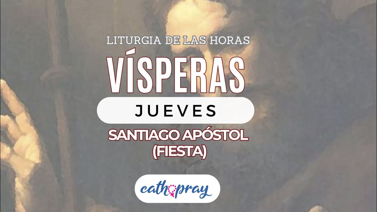 Oración de la tarde (Vísperas), JUEVES 25 DE JULIO 2024 I SANTIAGO APÓSTOL | #Cathopray - YouTube