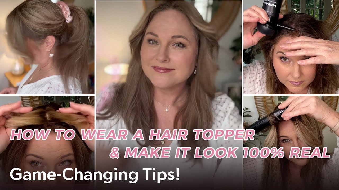 How to Wear a Hair Topper & Make It Look 100% REAL (Game-Changing Tips ...