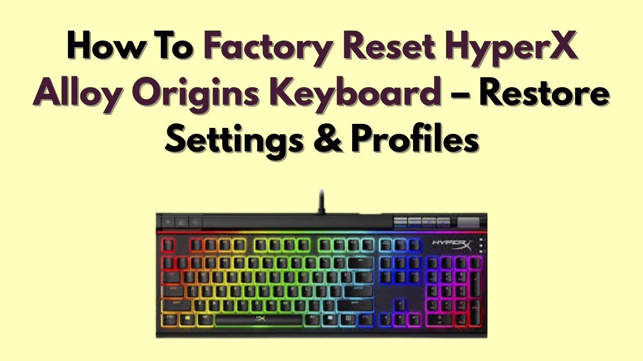 How To Factory Reset HyperX Alloy Origins Keyboard – Restore Settings ...