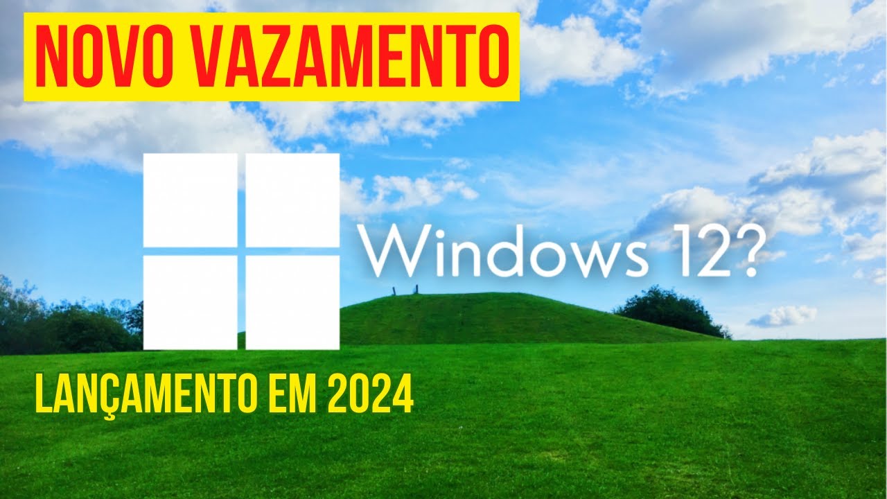 MICROSOFT DEIXA VAZAR NOVO WINDOWS 12 - A próxima geração do Windows ...