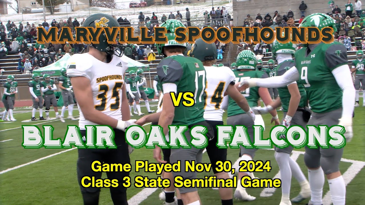 Blair Oaks Falcons Football 2024 vs Maryville Spoofhounds (State ...