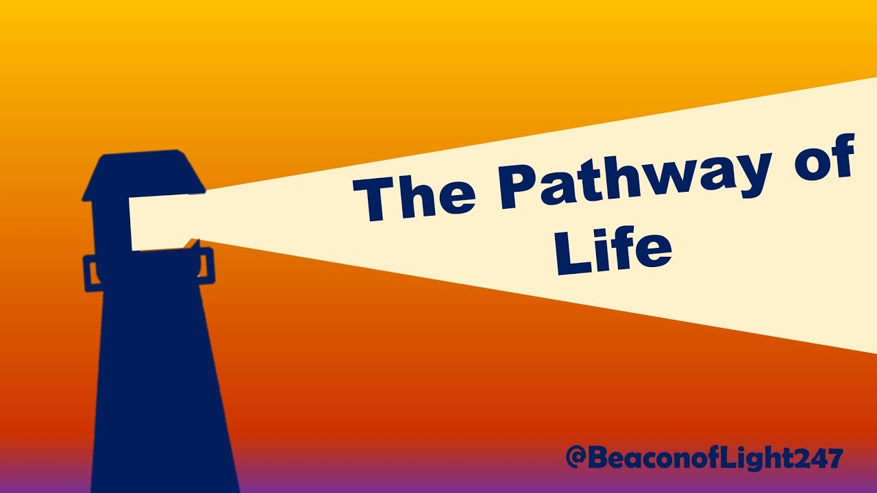 The Pathway of Life - Sermon - Bible study - BeaconofLight247 - 6.2.24 ...