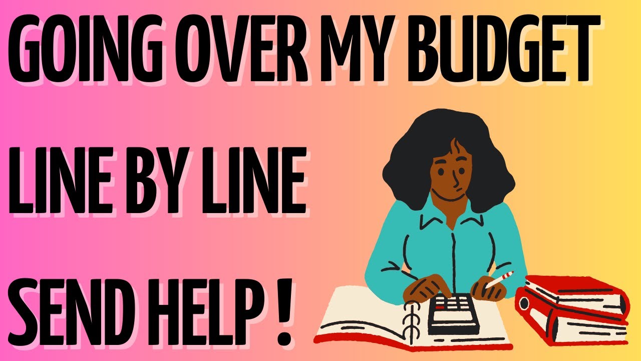 I NEED YOUR HELP | GOING OVER MY BUDGET LINE BY LINE | 4TH QUARTER ...