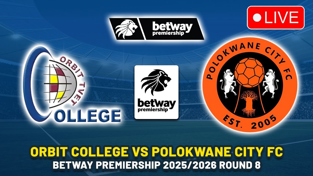 🔴 Orbit College FC vs Polokwane City FC Betway Premiership 2025/26 ...