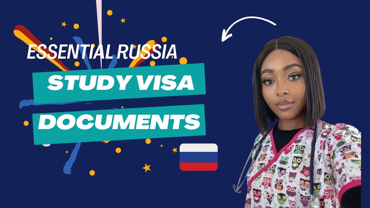 Essential Russia Study Visa Documents" #studyinRussia - YouTube