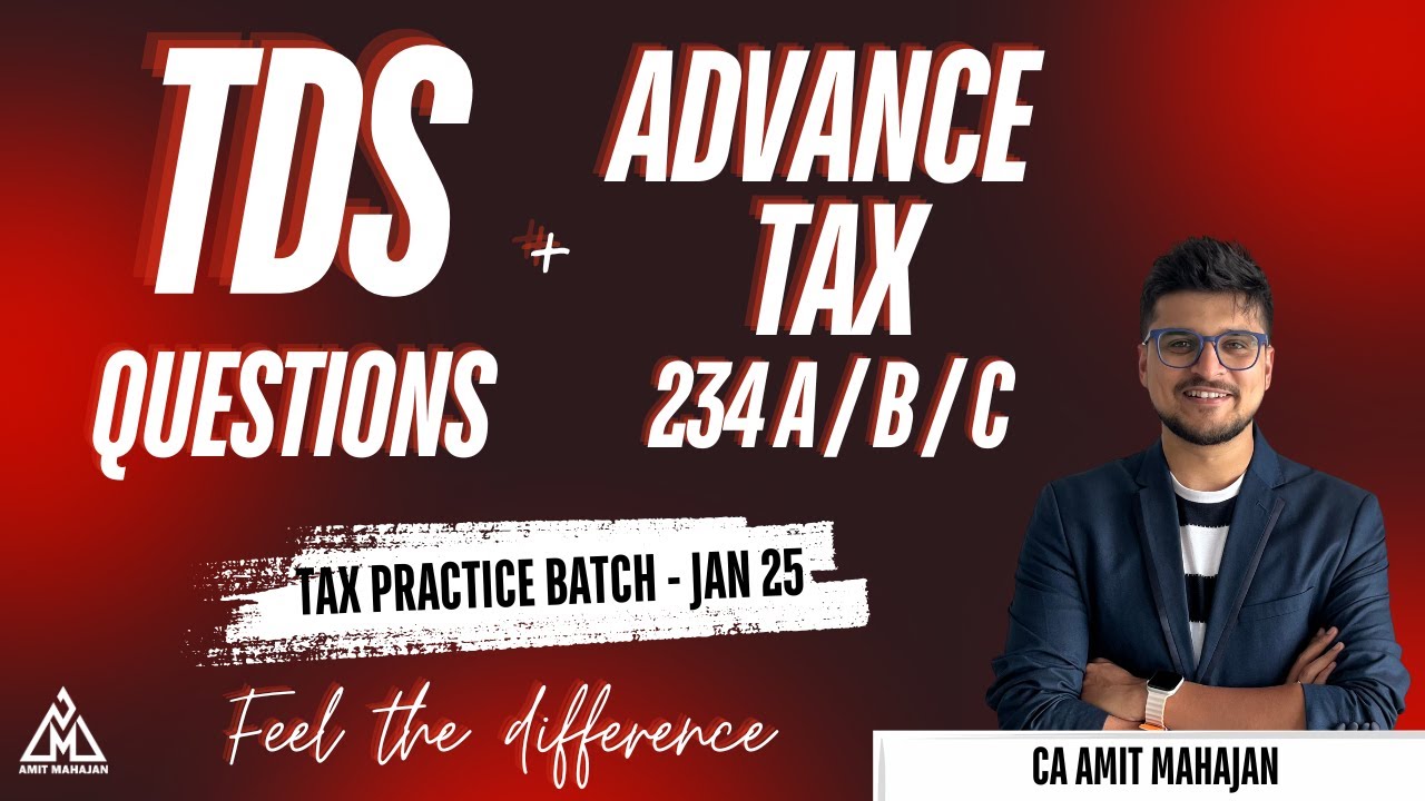 TDS Questions + Advance Tax + 234A 234B 234C | Practice Batch (Inter ...