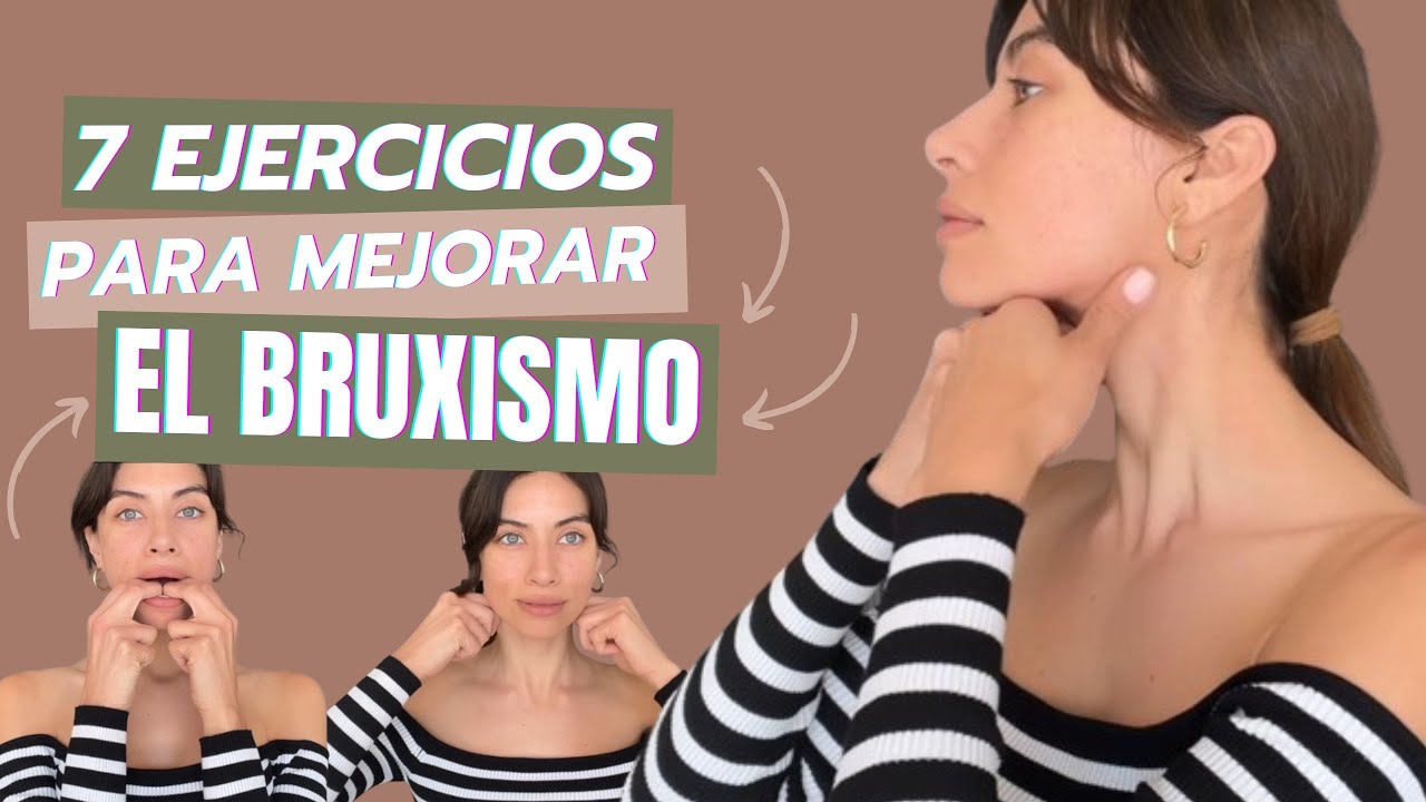 Rutina de 7 EJERCICIOS SIMPLES para MEJORAR el BRUXISMO y tener un ...