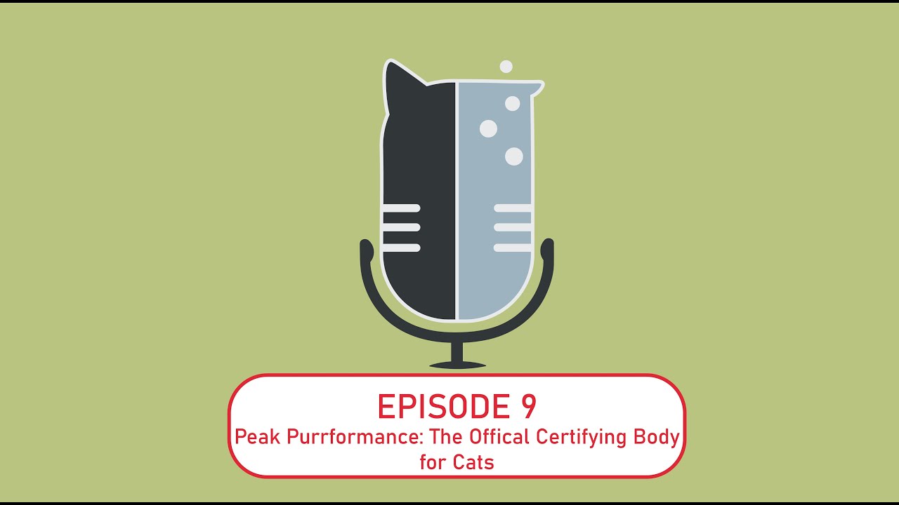 CatSci Ep. 9: Peak Purrformance, The Official Certifying Body for Cats ...