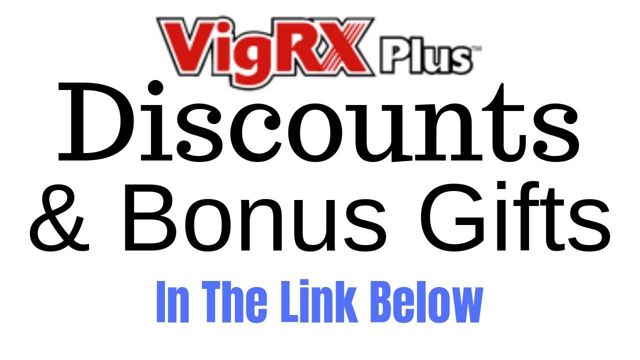 VigRX Plus® Review, Discounts & Bonus Gifts - YouTube