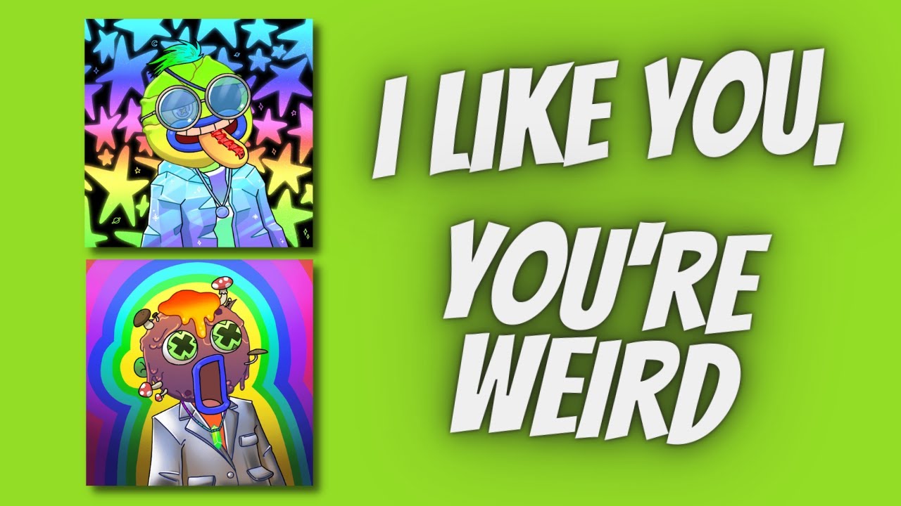 I Like You, You're Weird! - YouTube