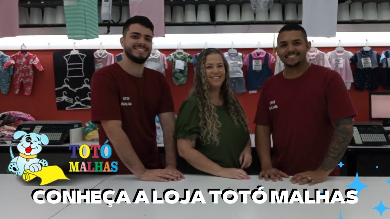 Conheça a loja Totó Malhas - YouTube
