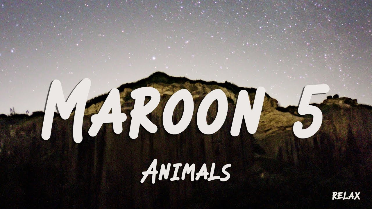 Maroon 5 - Animals (Lyrics) - YouTube