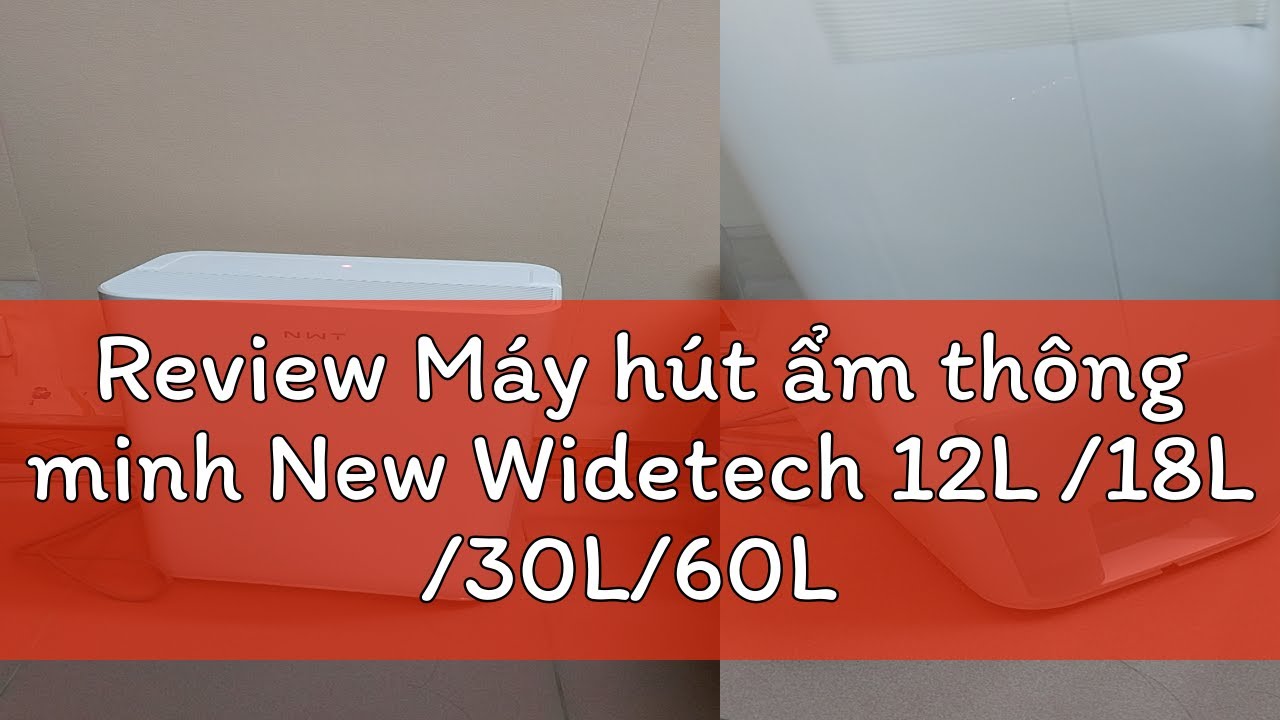 Review Máy hút ẩm thông minh New Widetech 12L /18L /30L/60L - YouTube