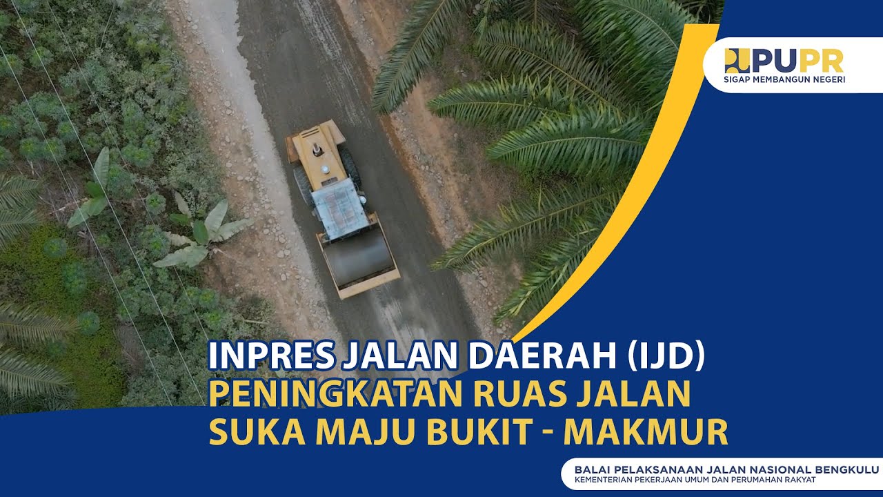 INPRES JALAN DAERAH (IJD) PENINGKATAN RUAS JALAN SUKA MAJU - BUKIT ...