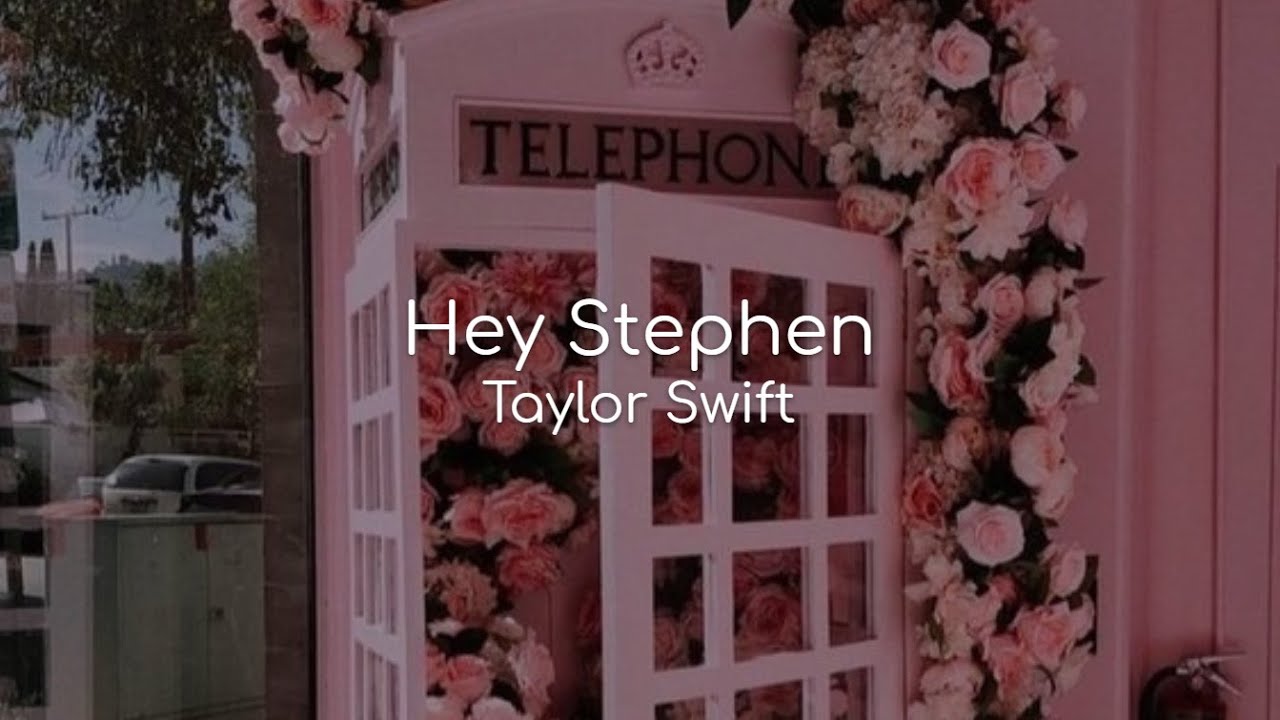 Hey Stephen - Taylor Swift (lyrics) - YouTube