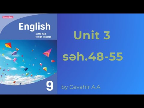 9-cu sinif ingilis dili dərsliyi Unit 3 səh.48,49,50,51,52,53,54,55 0708468191