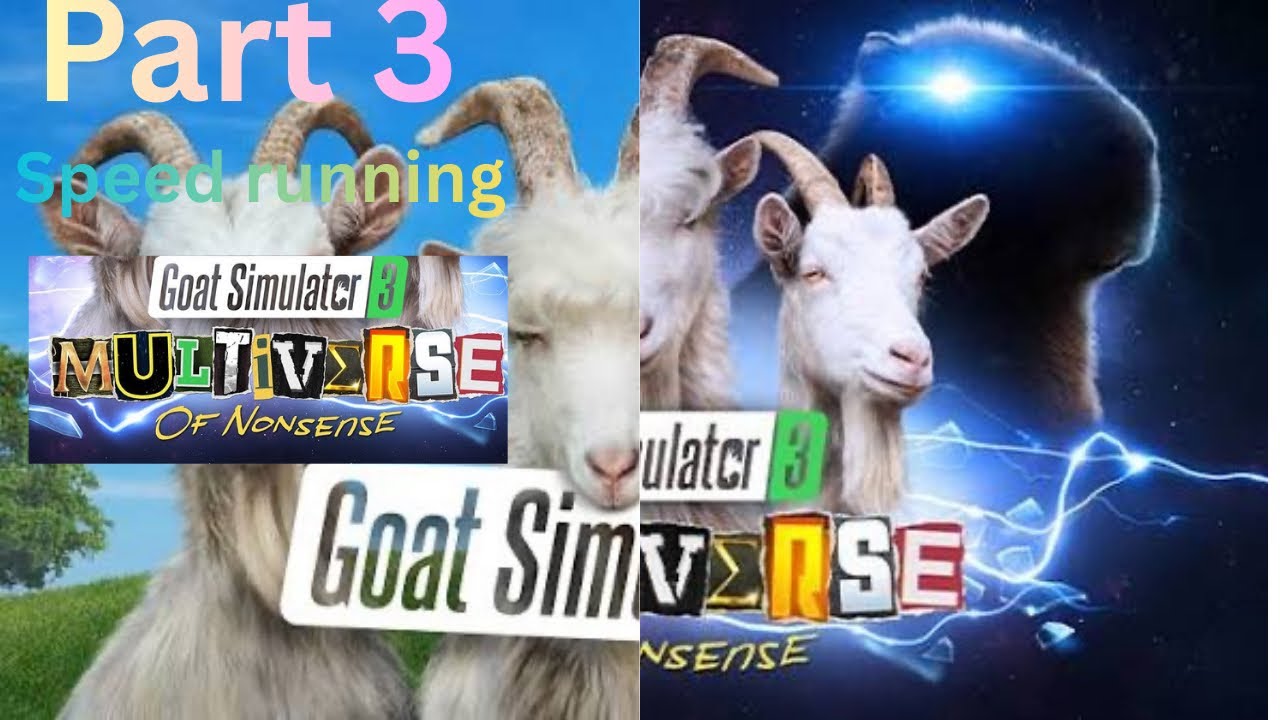 Goat Simulator 3 multiverse, but speed running it part three - YouTube