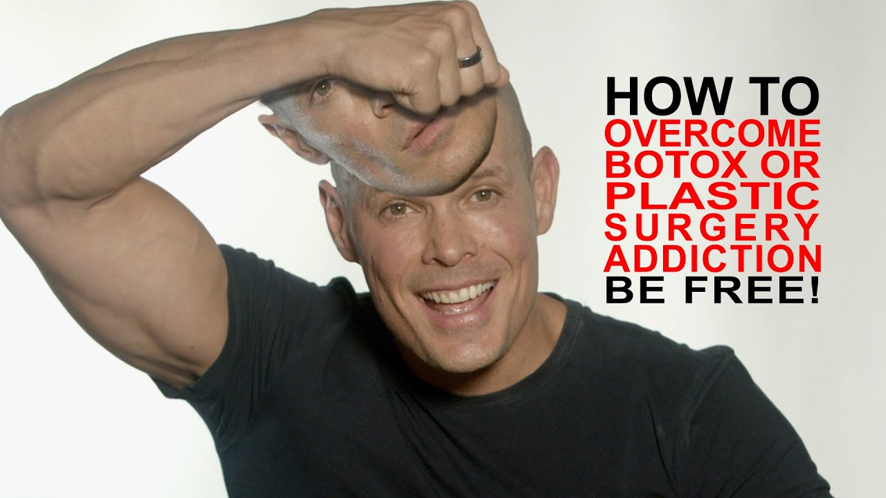 How to overcome Plastic surgery addiction, Cosmetic addiction, botox ...