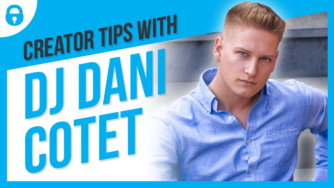 Creator Tips With DJ Dani Cotet | DJ & OnlyFans Creator - YouTube