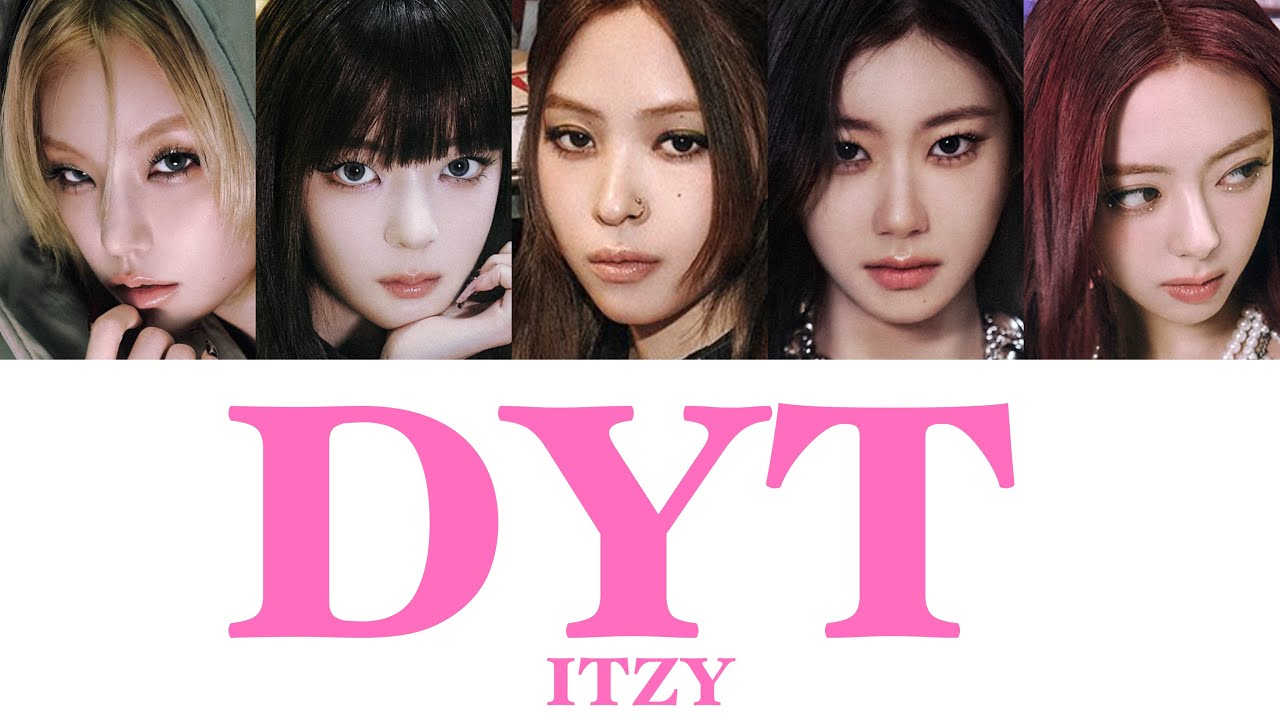 DYT - ITZY 【カナルビ/歌詞/日本語訳】 - YouTube