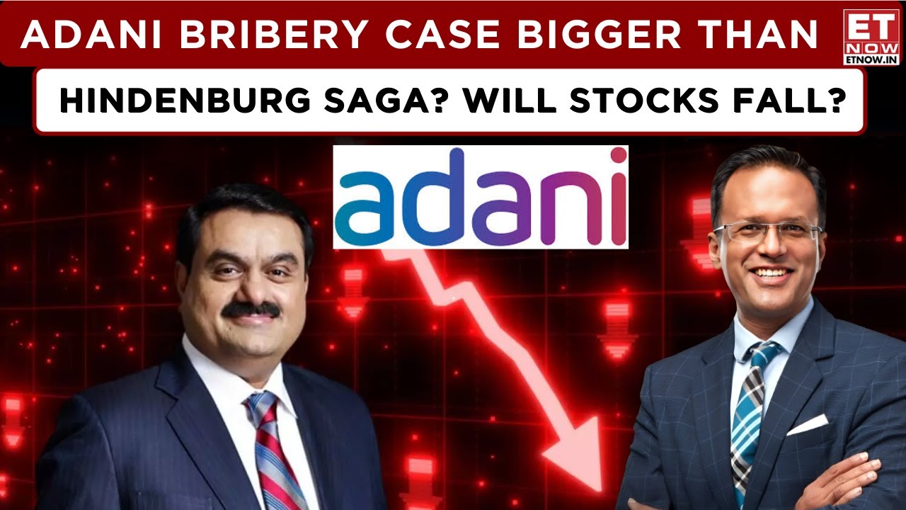 ET Now | Decoding Adani Group Bribe & Fraud Controversy | Domino Effect ...