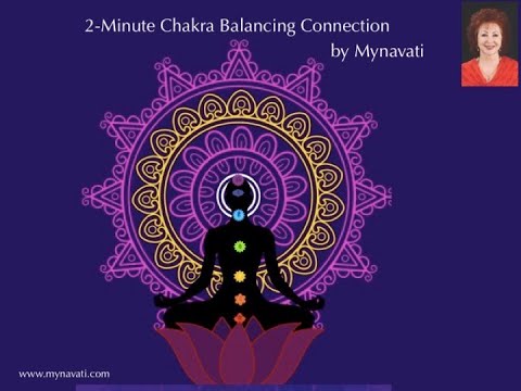 2 Minute Chakra Balancing Connection by Mynavati (www.mynavati.com ...