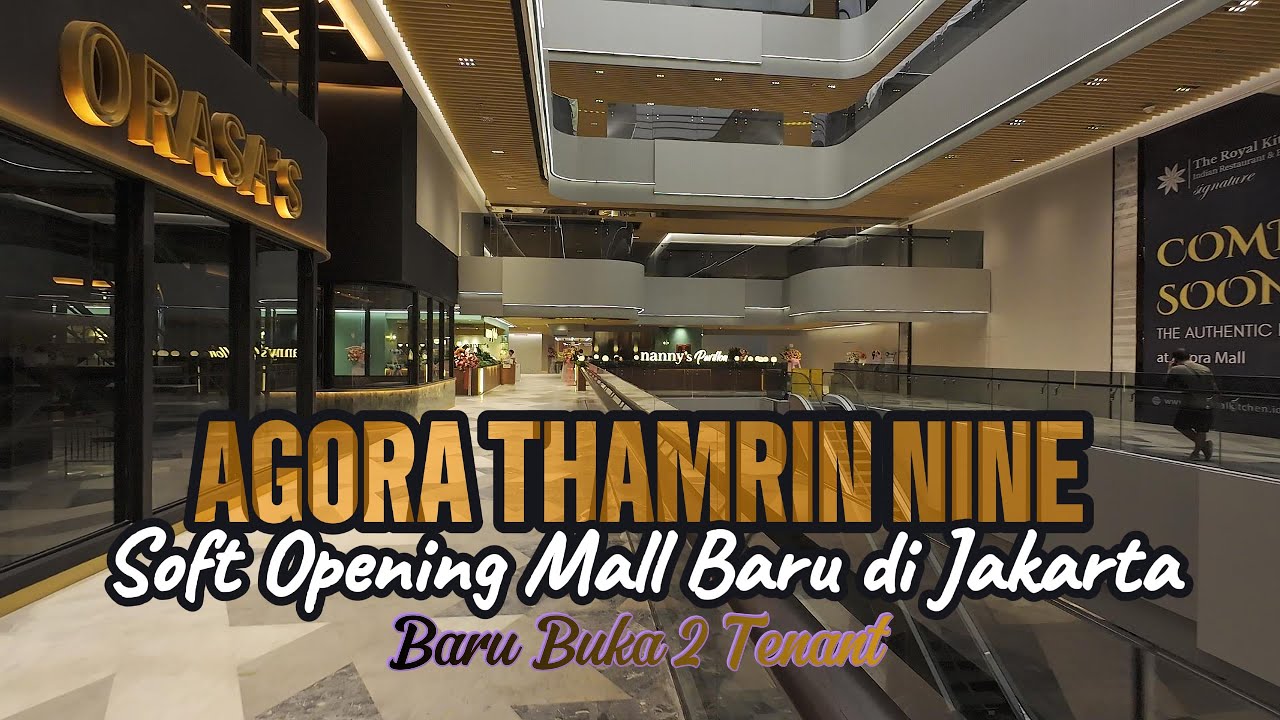 AGORA THAMRIN NINE | MALL BARU DI JAKARTA | BARU ADA 2 TENANT - YouTube