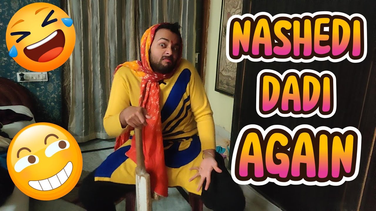 NASHEDI DADI😂AGAIN😂#comedy#trending#VIRAL#VIRALSHORTS#lol#memes#MEME# ...