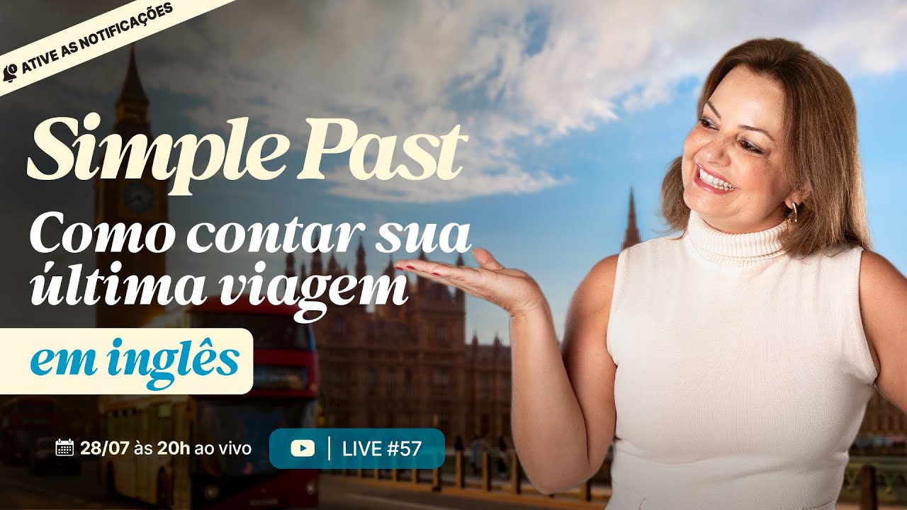 LIVE #57_ ️ Simple Past _ Como contar sua última viagem em inglês - YouTube