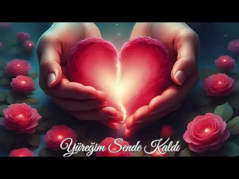 Yüreğim Sende Kaldı – Kalbe Dokunan Şarkılar - Official Music